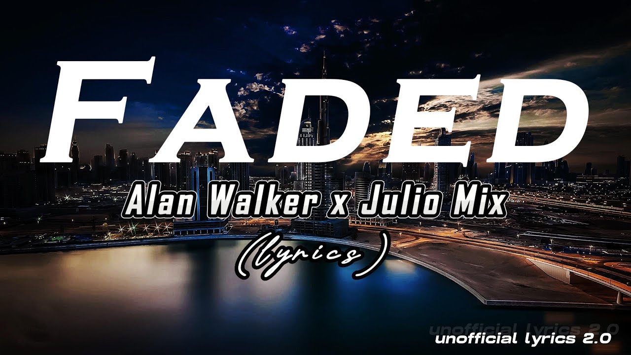 Alan Walker - Faded(Lyrical) (Remix by Julio Mortal Mix) | Full HD Song ...