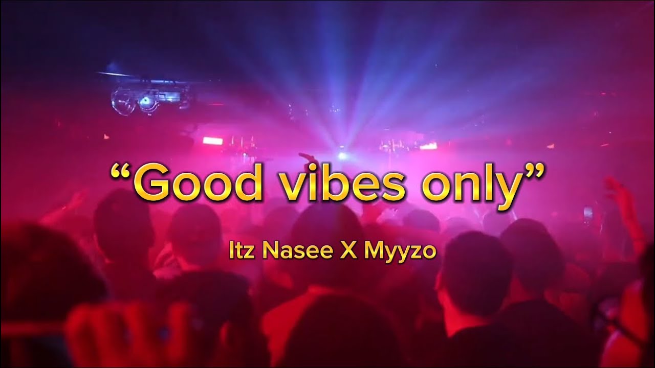 Itz Nasee x MyyZo - “Good vibes only” (Official Lyric Video) - YouTube