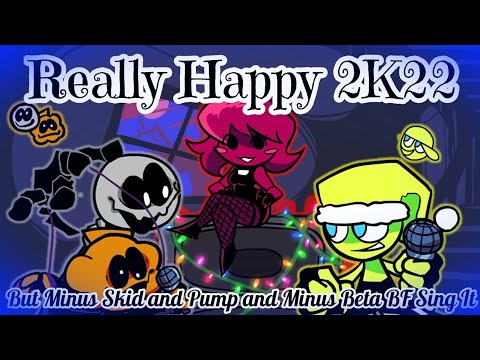 Really Happy 2K22 But Minus Skid And Pump VS Minus Beta BF Sing It ...
