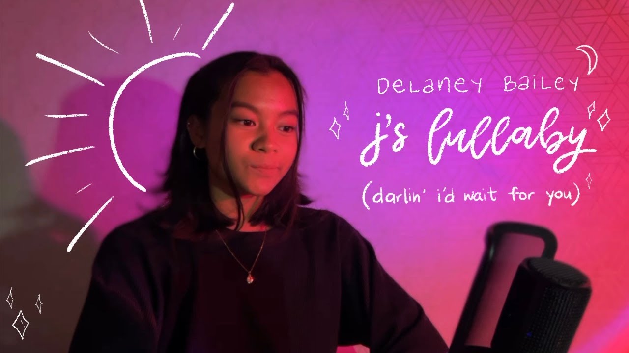 j's lullaby (darlin' id wait for you) - delaney bailey - YouTube