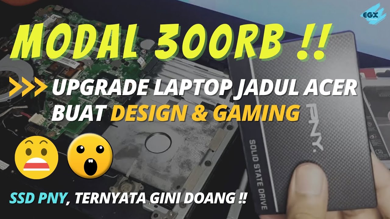 MODAL 300 RIBU UPGRADE LAPTOP KENTANG UNTUK GAMING PAKAI SSD PNY RAM ...