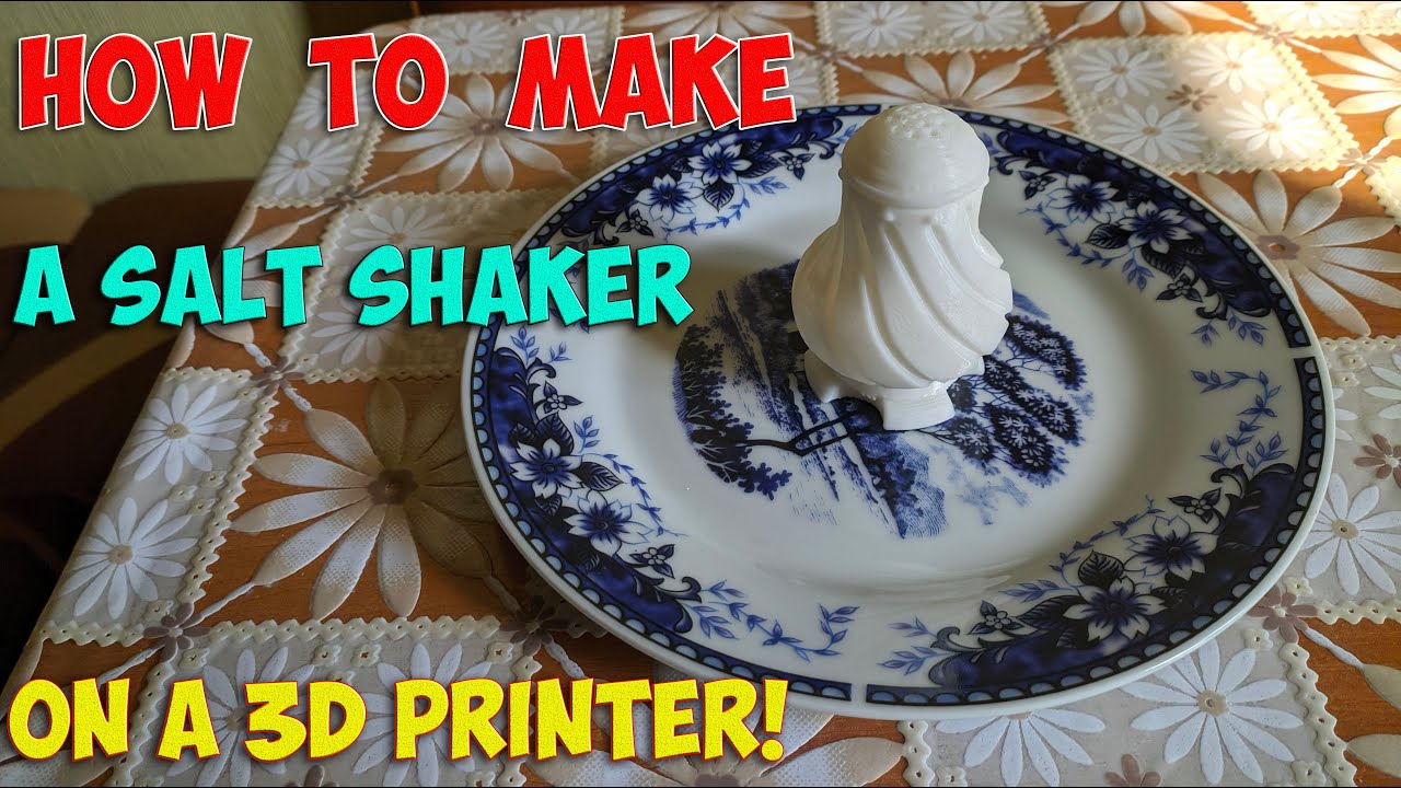 HOW TO MAKE A SALT SHAKER ON A 3D PRINTER! - YouTube