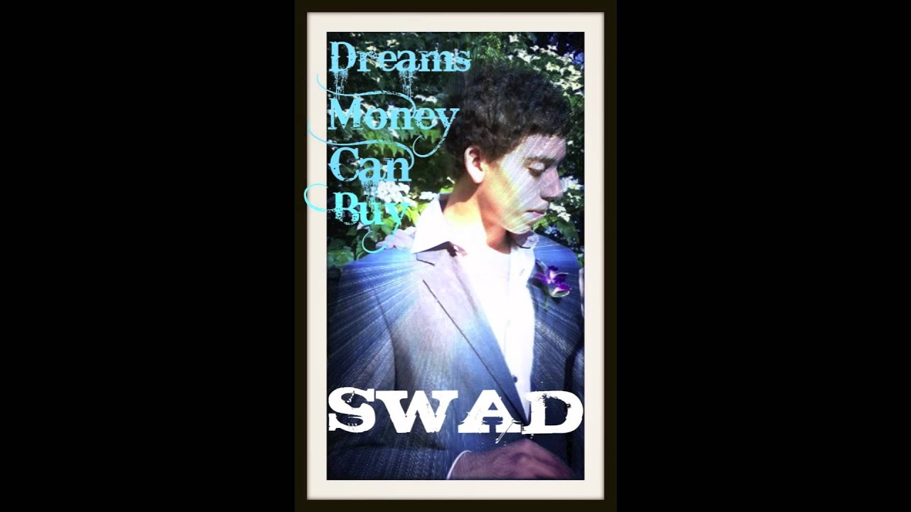 SWAD-Dreams Money Can Buy (remix) - YouTube