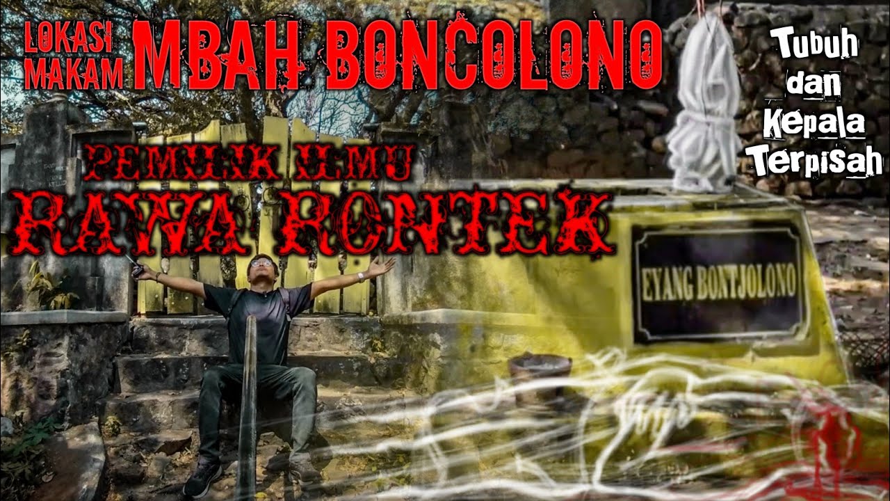 MAKAM EYANG BONCOLONO | PEMILIK ILMU RAWA RONTEK - YouTube