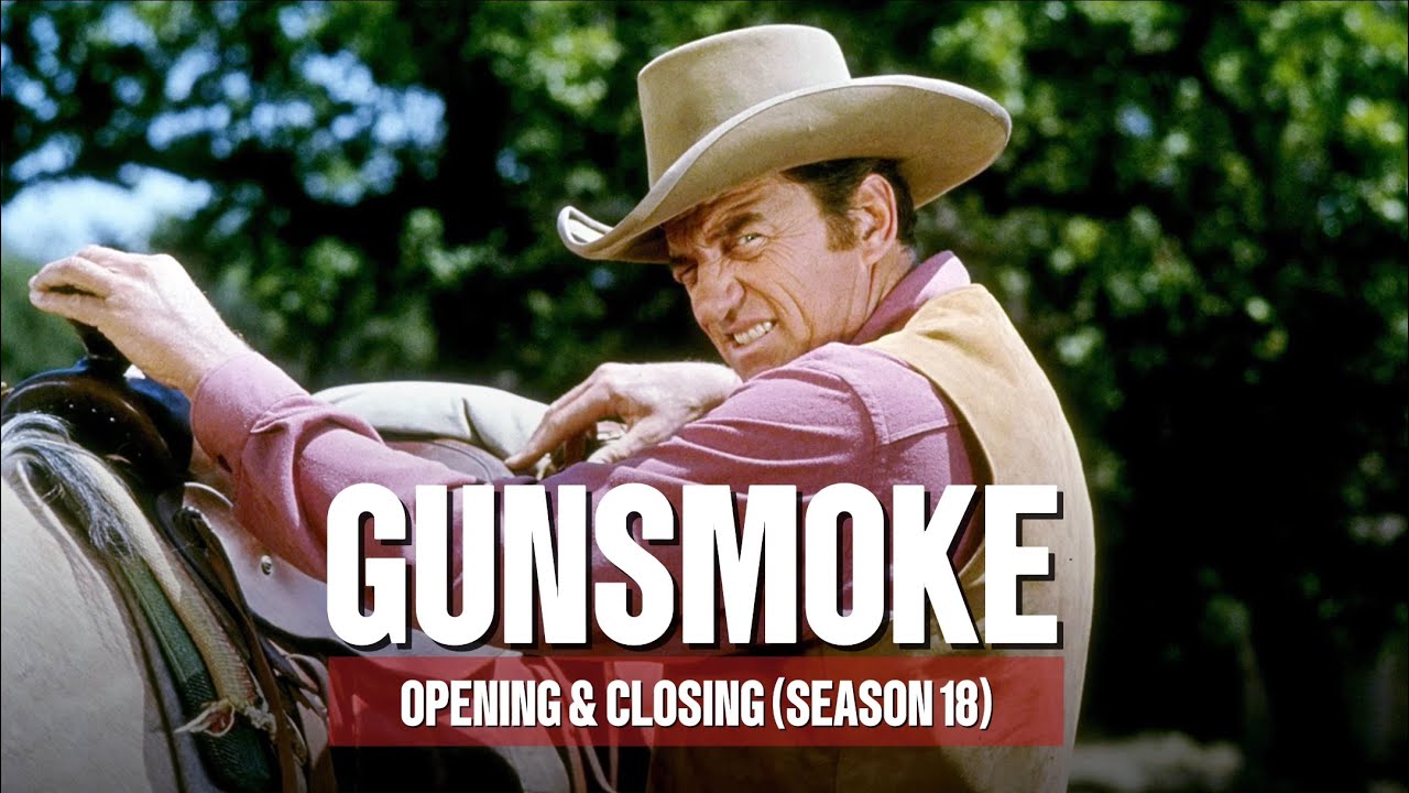 Gunsmoke • Opening & Closing Titles (Season 18) - YouTube