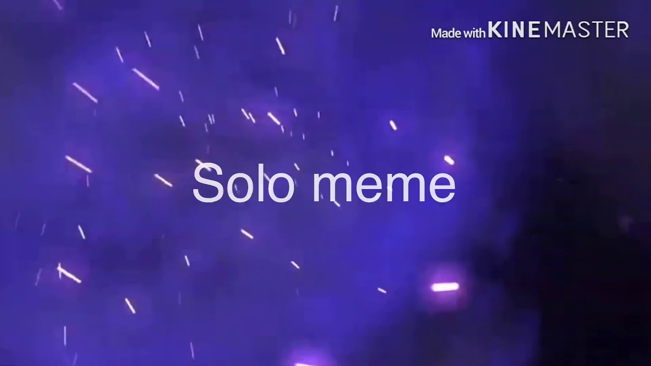 Solo meme - YouTube