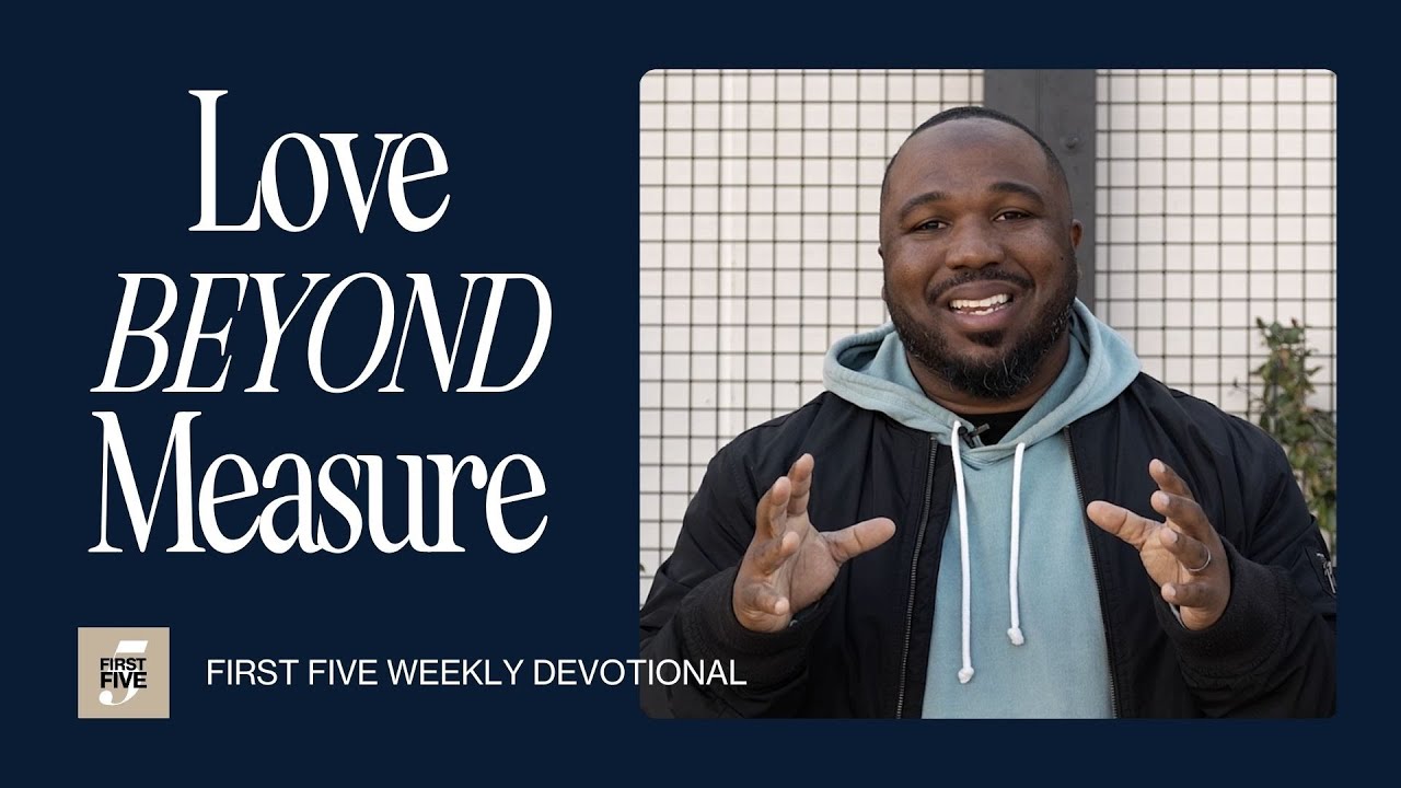 First 5 Devo | Love Beyond Measure | Tyronne Gross Jr. - YouTube