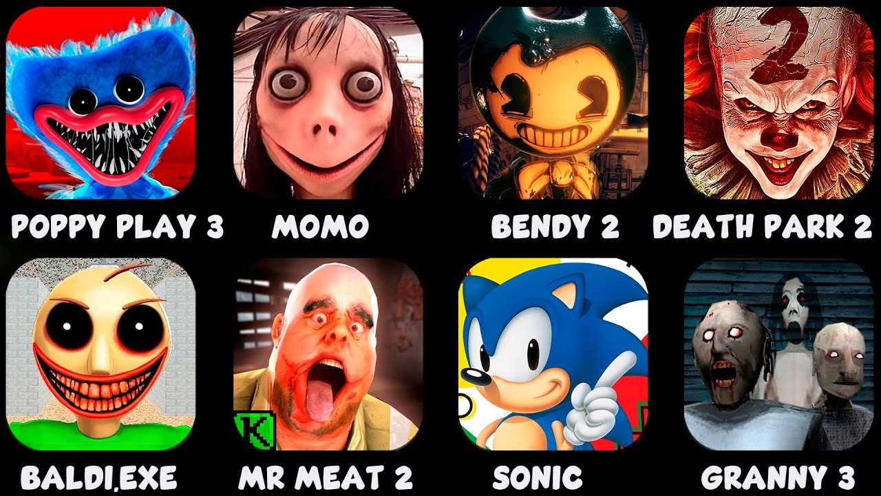Poppy Playtime 3,Momo,Bendy Dark Revival,Momo,Granny 3,Sonic,Death Park ...