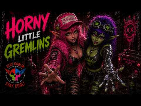G-Funk Goblins (Bubblegum & Greeny) - Horny Little Gremlins