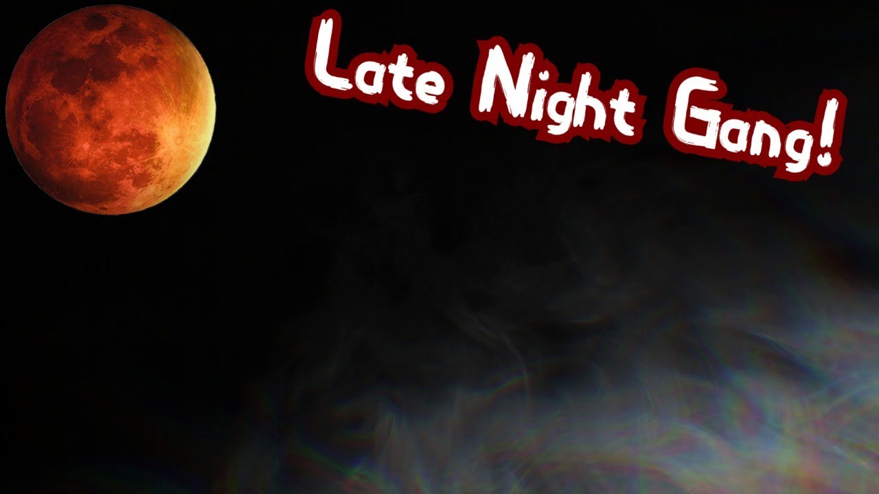 🔴Late Night Gang!! Reconnected - YouTube