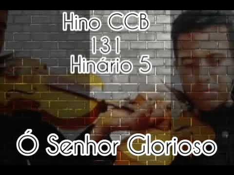 hino CCB 131 - Ó Senhor Glorioso - YouTube