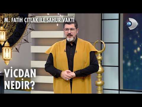 Vicdan ne demektir? M. Fatih Çıtlak ile Sahur Vakti | 19.03.2026