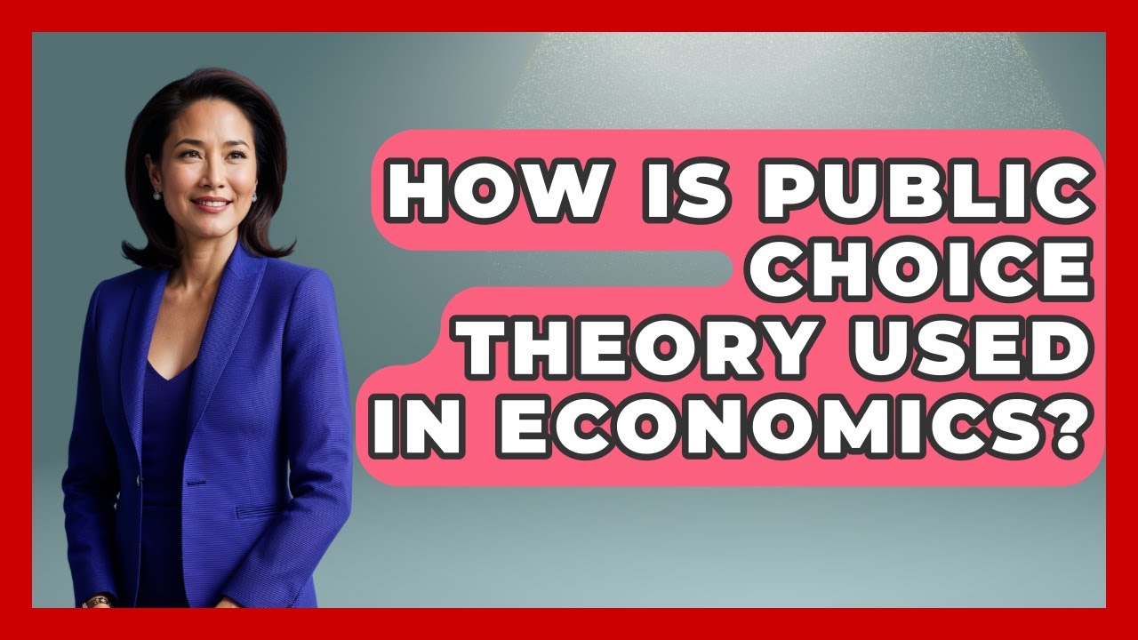 How Is Public Choice Theory Used In Economics? - The Right Politics ...