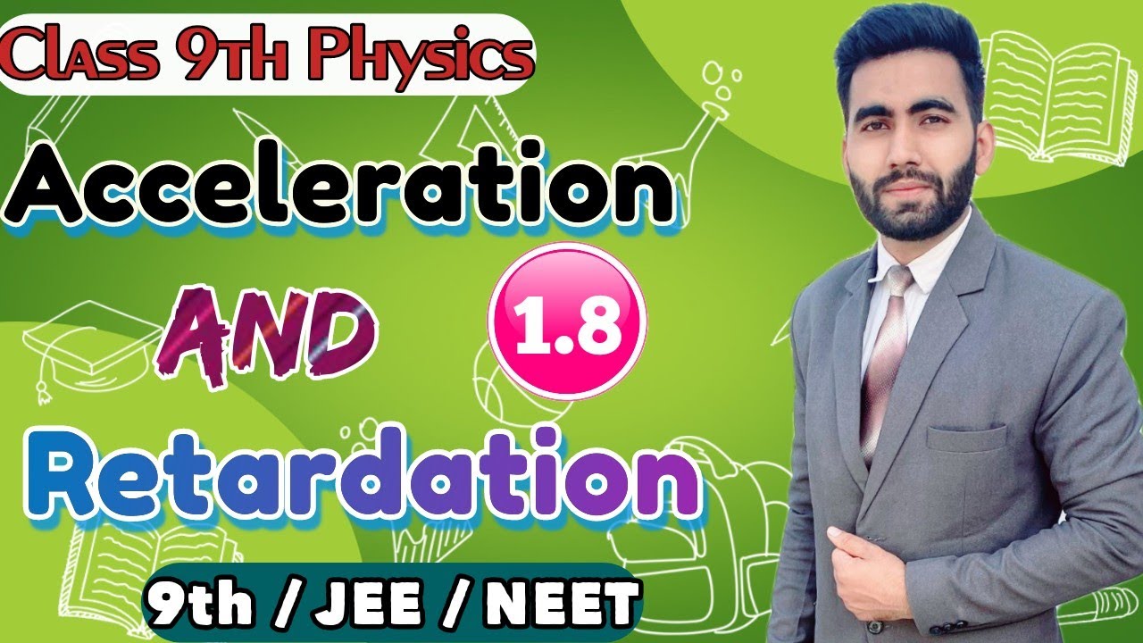 Motion : 1.8 Acceleration and retardation Class 9th Physics | Elite ...