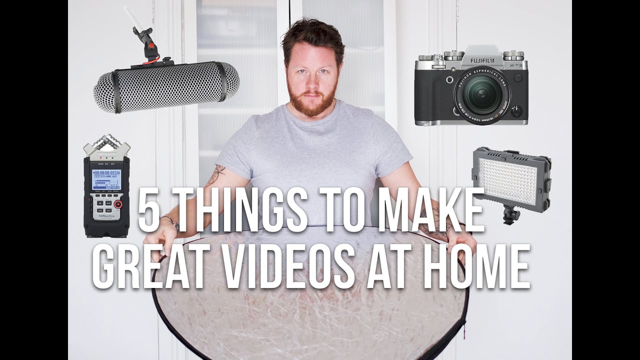 5 THINGS to make GREAT VIDEOS at HOME - YouTube