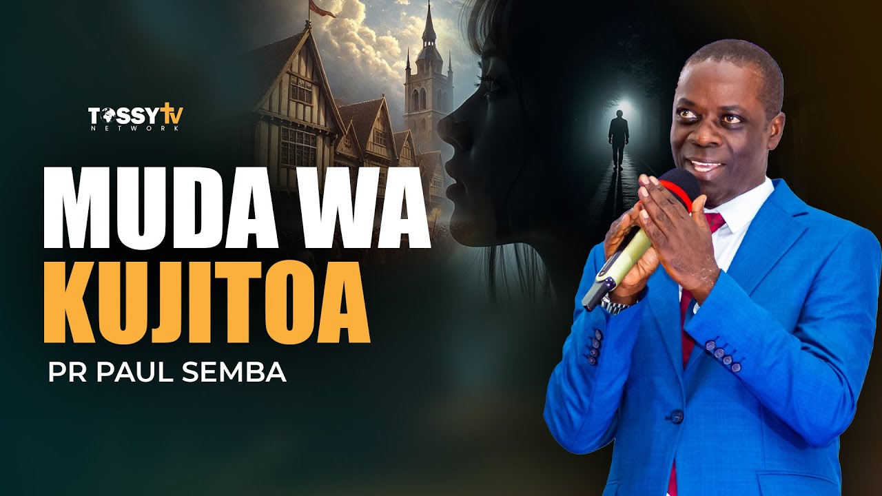 MUDA WA KUJITOA || PR PAUL SEMBA - YouTube