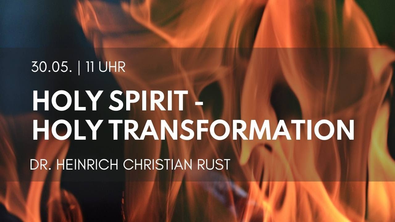 Gottesdienst I Holy Spirit - Holy Transformation (Dr. Heinrich ...