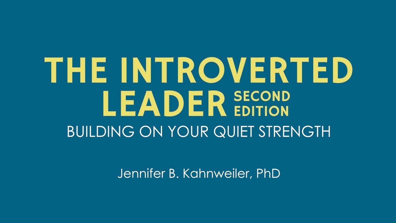 The Introverted Leader 2nd Edition, By Jennifer Kahnweiler, PhD - YouTube