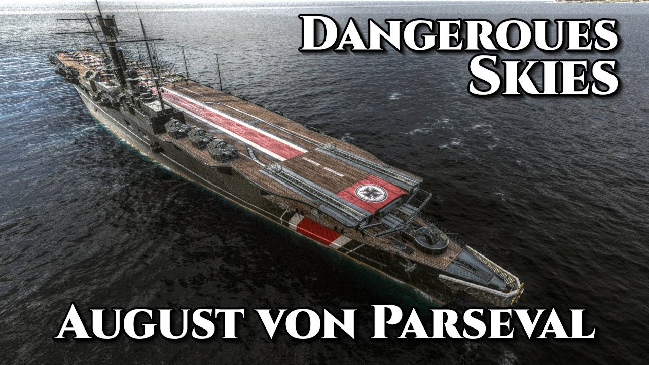 World of Warships: August von Parseval - Dangerous Skies - YouTube