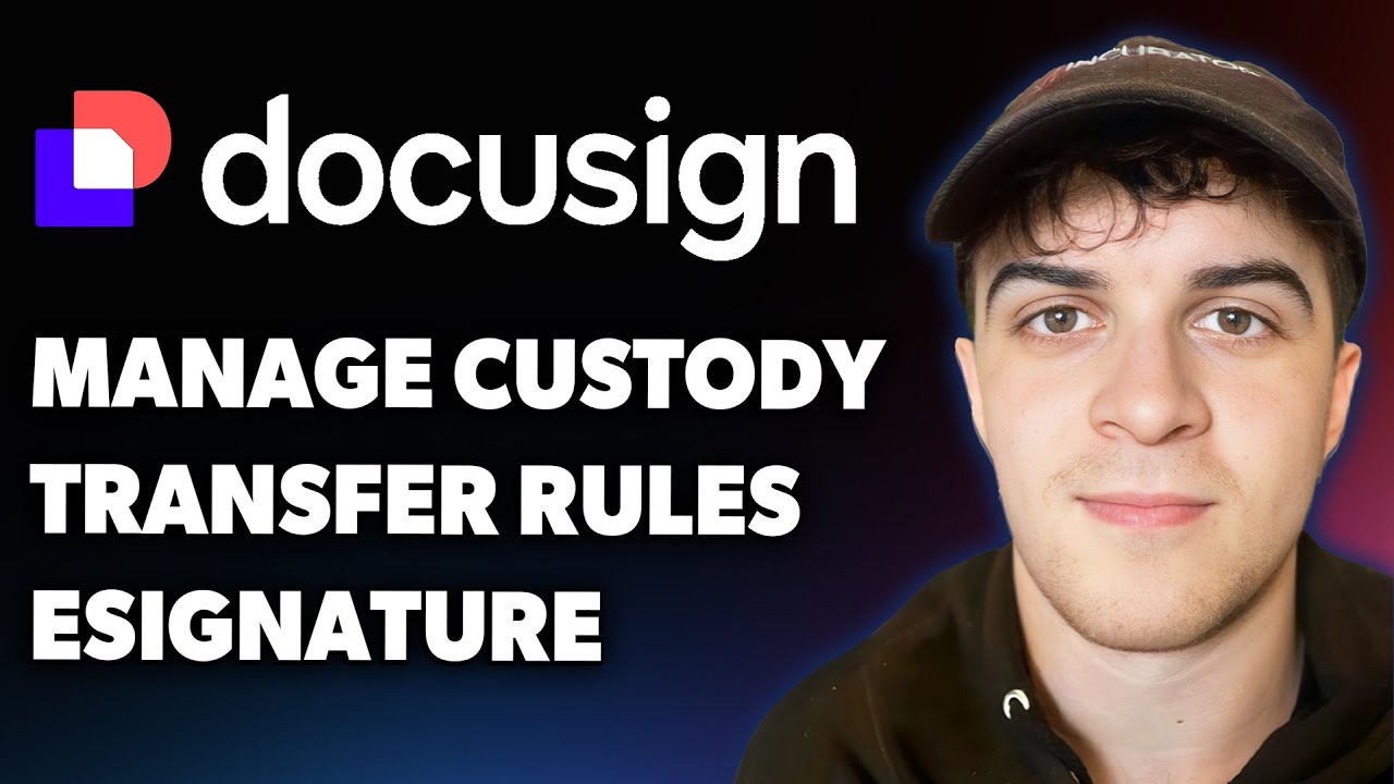 How to Manage Custody Transfer Rules Docusign Esignature (Full 2025 ...