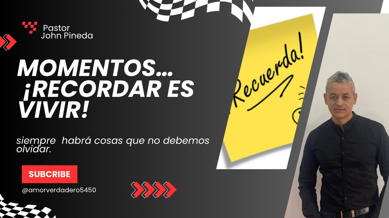Devocional diario / Pastor John Pineda/ RECORDAR ES VIVIR - YouTube
