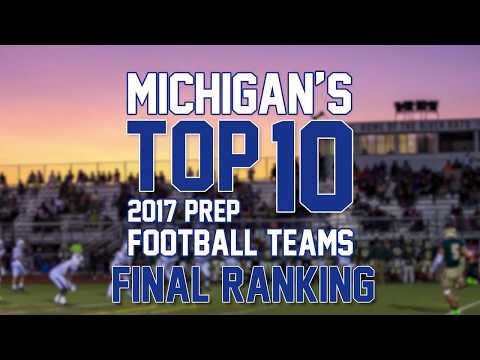 Michigan Prep Football 2017 Final Top 10