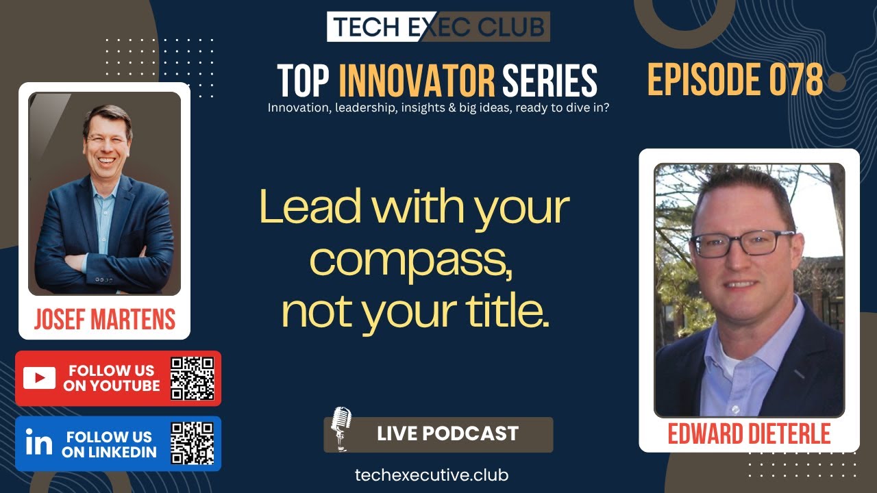 Leadership by Compass: Values-Driven Success in Tech & Ed Dieterle ...
