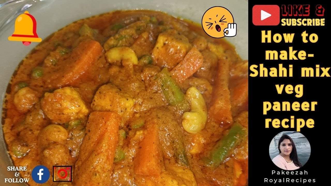 Shahi Mix Veg Recipe | Quick & Easy Delight | Pakeezahroyalrecipes ...