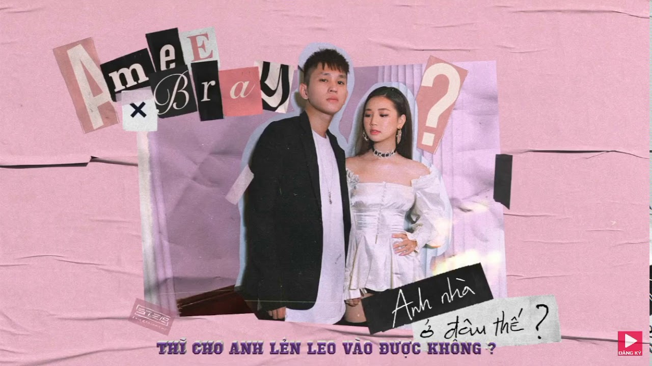 AMEE Ft BRAY| Anh Nhà Ở Đâu Thế - YouTube