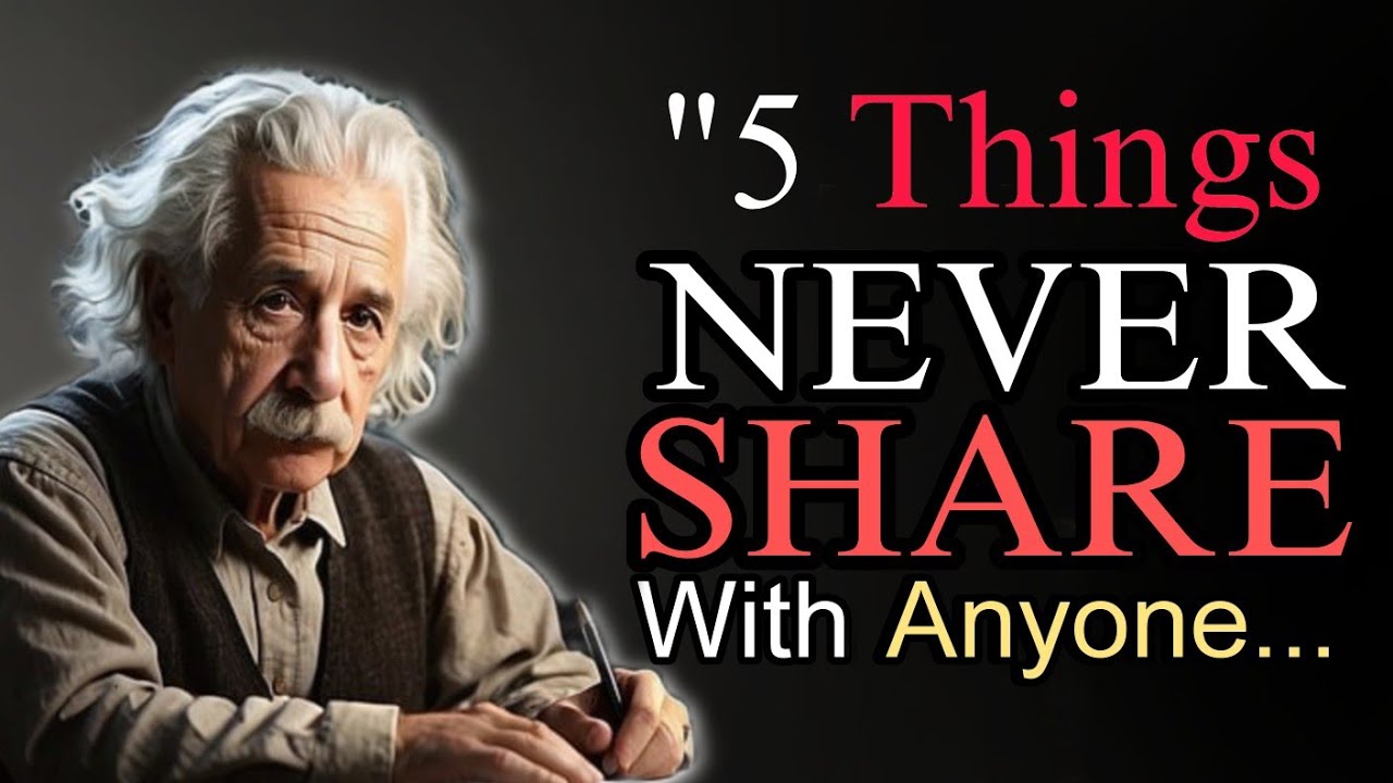 "5 Things NEVER SHARE With Anyone... Albert Einstein Quote - YouTube