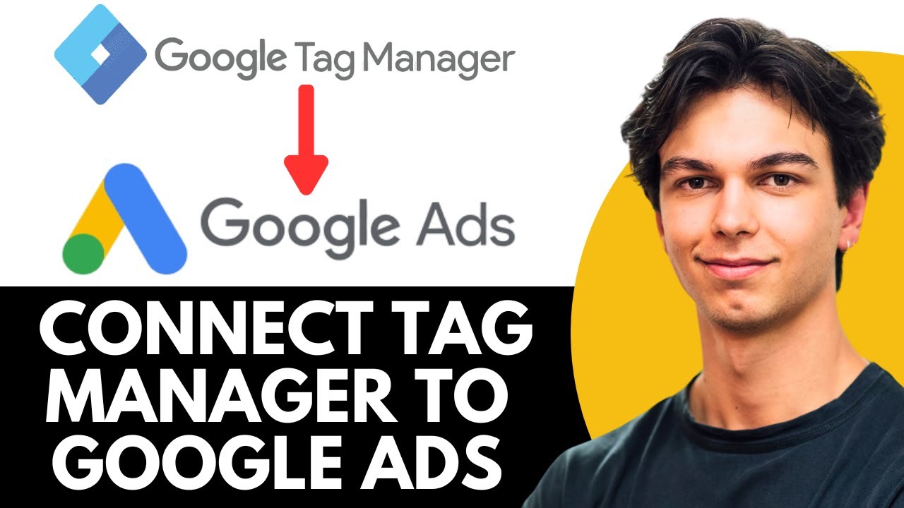 How To Connect Google Tag Manager To Google Ads (2025) STEP BY STEP ...