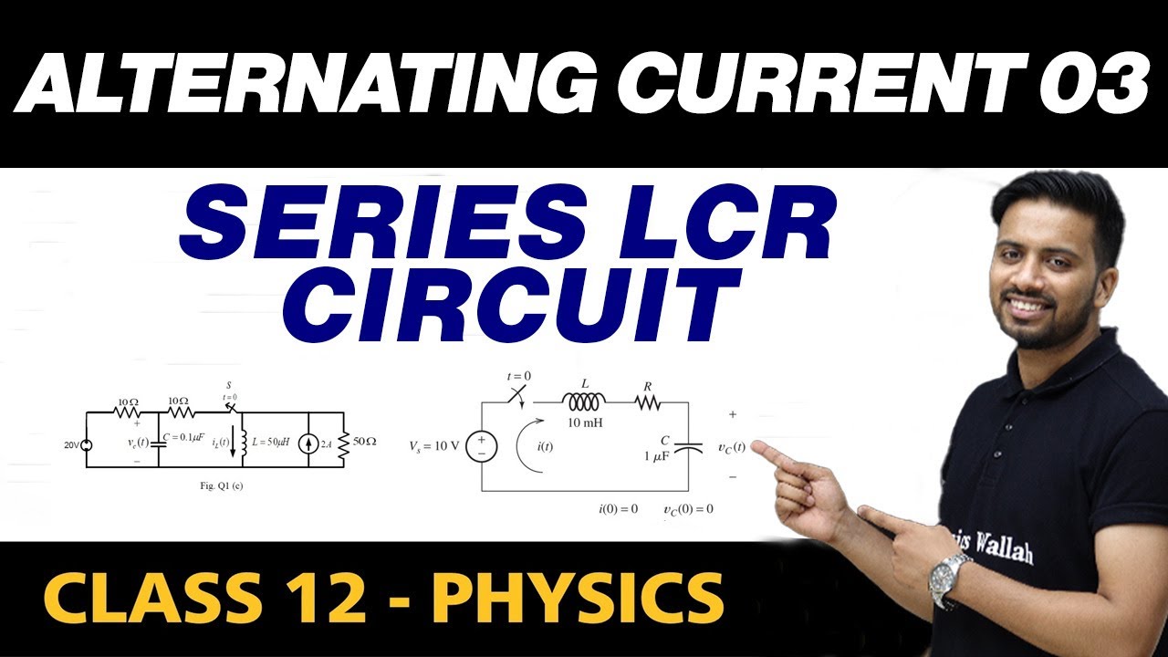 Alternating Current 03 : Series LCR Circuit | Class 12 NCERT - YouTube