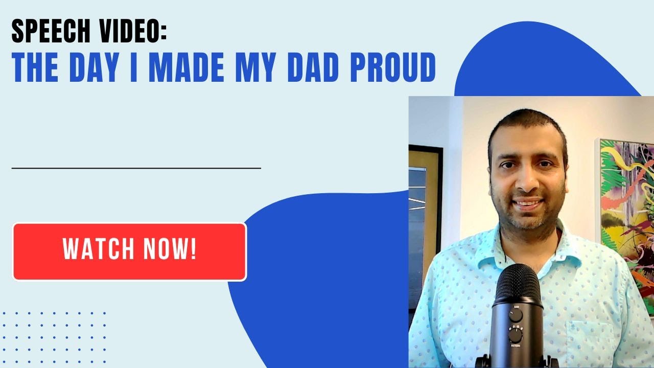 Speech Video: The Day I Made My Dad Proud - YouTube