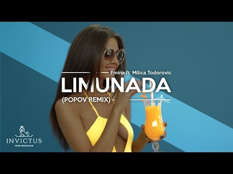 EMINA FEAT. MILICA TODOROVIC - LIMUNADA (POPOV REMIX)