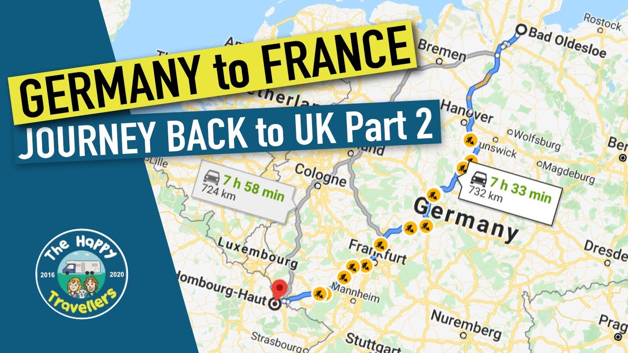Back to the UK part 2 Germany to France the happy travellers - YouTube