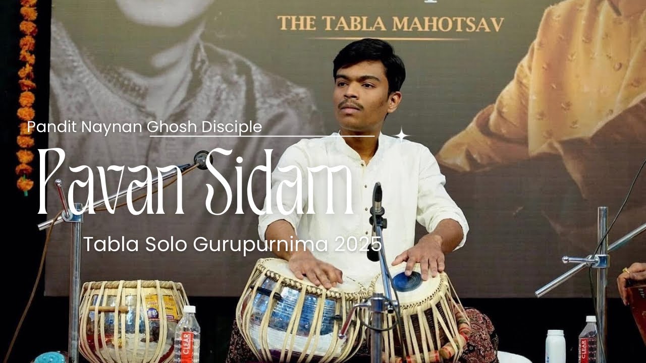 Pandit Nayan Ghosh Disciple Pavan Sidam Tabla Solo Gurupurnima 2025 ...