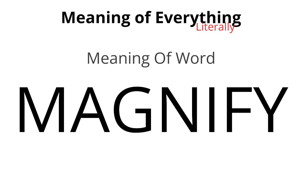 Meaning of Word - Magnify Meaning - YouTube