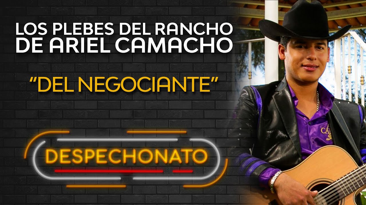 Los Plebes Del Rancho de Ariel Camacho - Del Negociante | Música ...