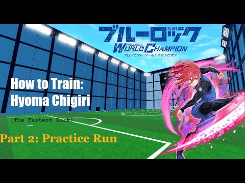 How to train: HYOMA CHIGIRI [Fastest Kick] | Practice Run | Blue Lock ...