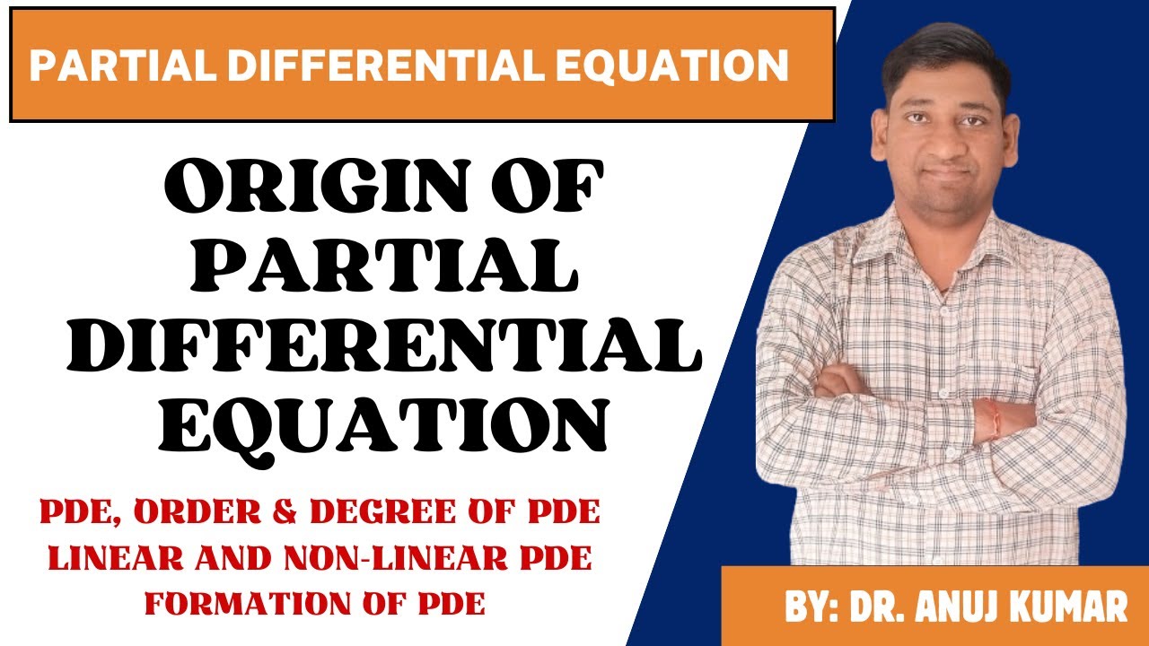 ORIGIN OF PARTIAL DIFFERENTIAL EQUATION | ORDER & DEGREE | LINEAR & NON ...