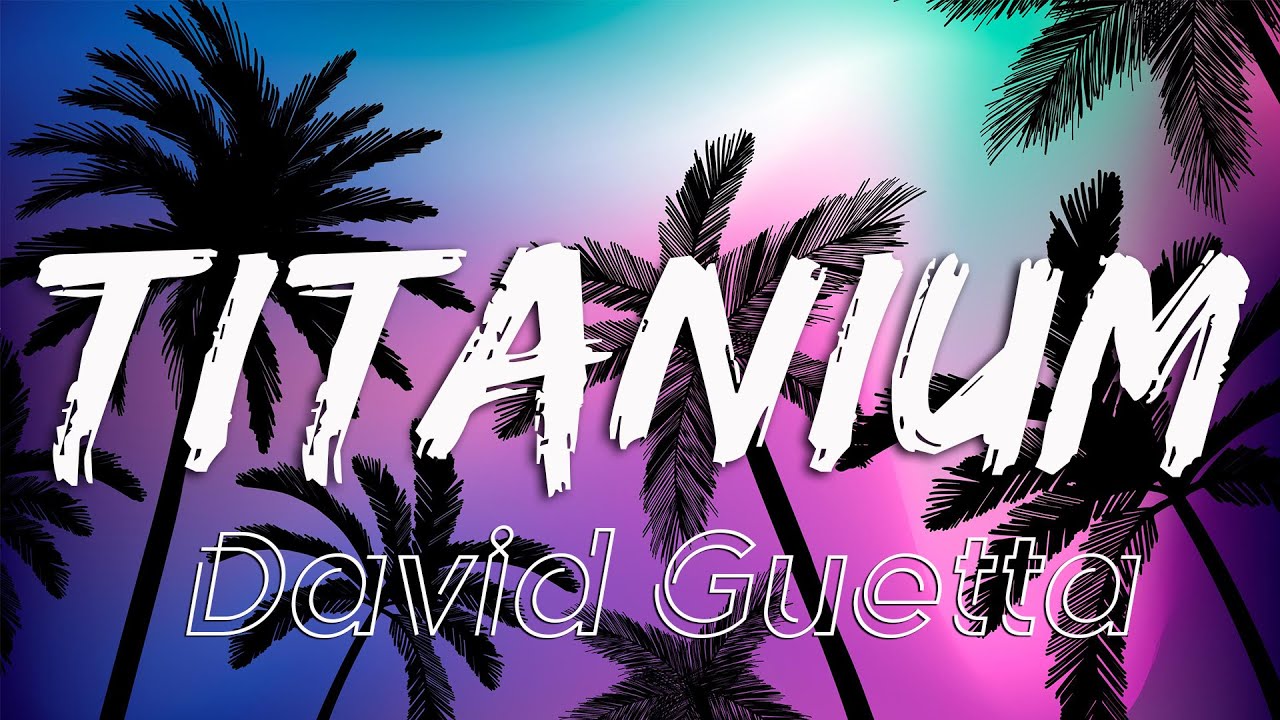David Guetta - Titanium (Lyrics) ft. Sia - YouTube