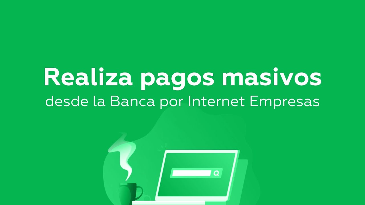 Aprende cómo realizar pagos masivos desde la Banca por Internet ...