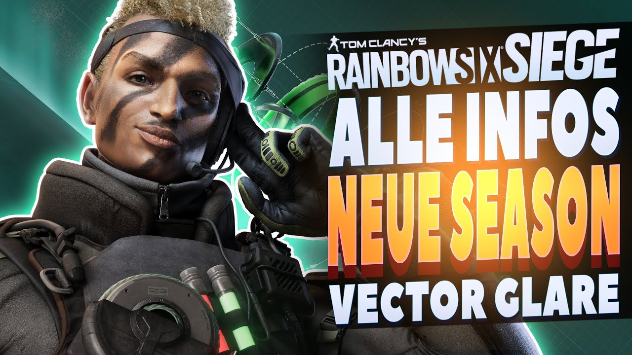 ALLE Infos zur NEUEN SEASON Vector Glare | Rainbow Six Siege - YouTube