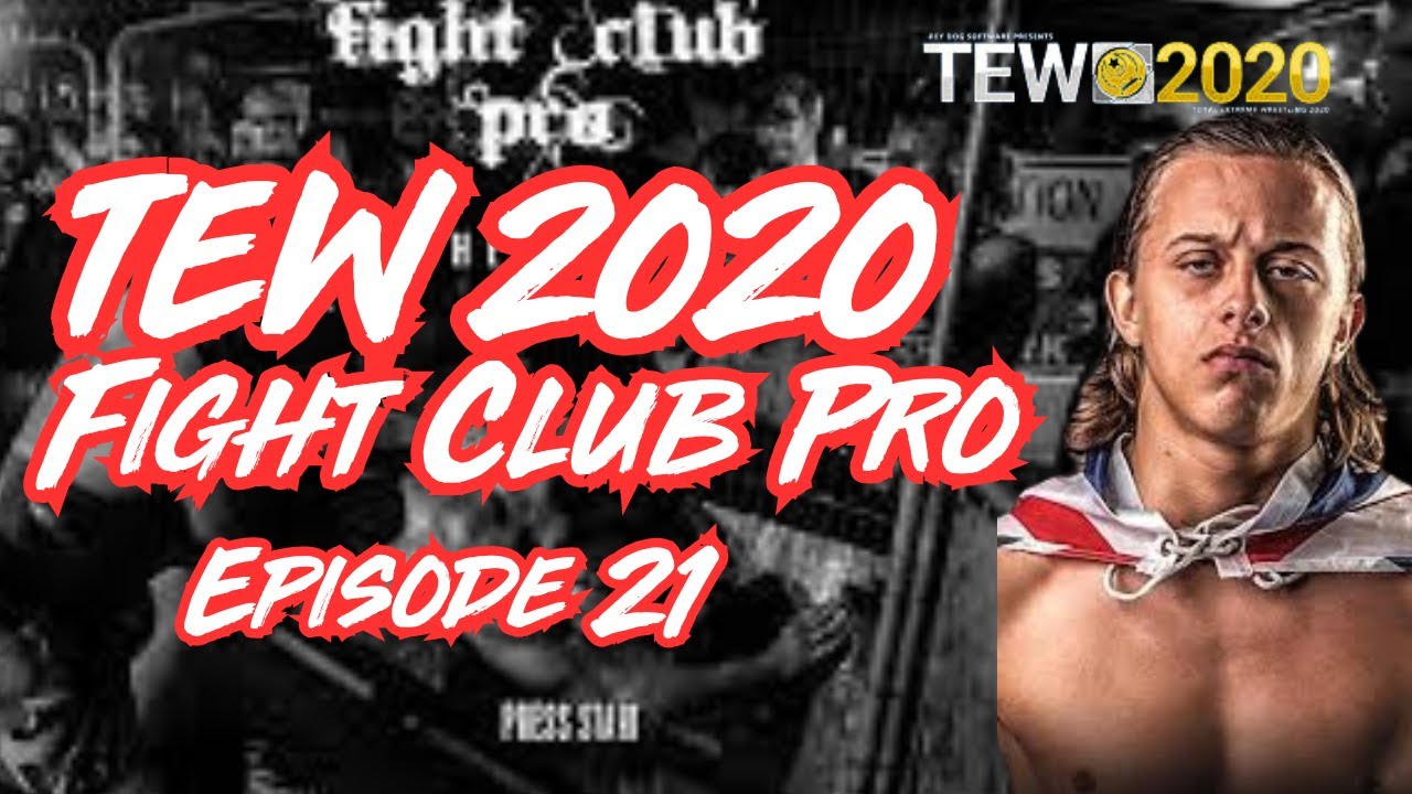 TEW 2020 Fight Club Pro Episode 21 Hour Long Special - Goodbye To ...
