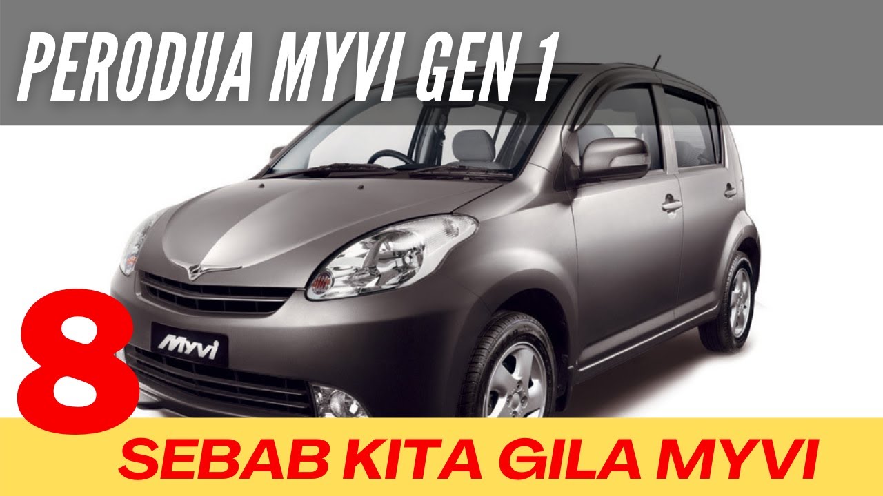 Perodua Myvi Gen 1 | 8 Sebab Kita Gila Myvi | EvoMalaysia.com - YouTube
