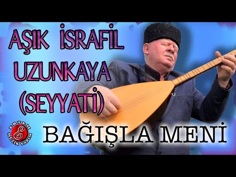 Aşık İsrafil Uzunkaya - Bağışla Meni