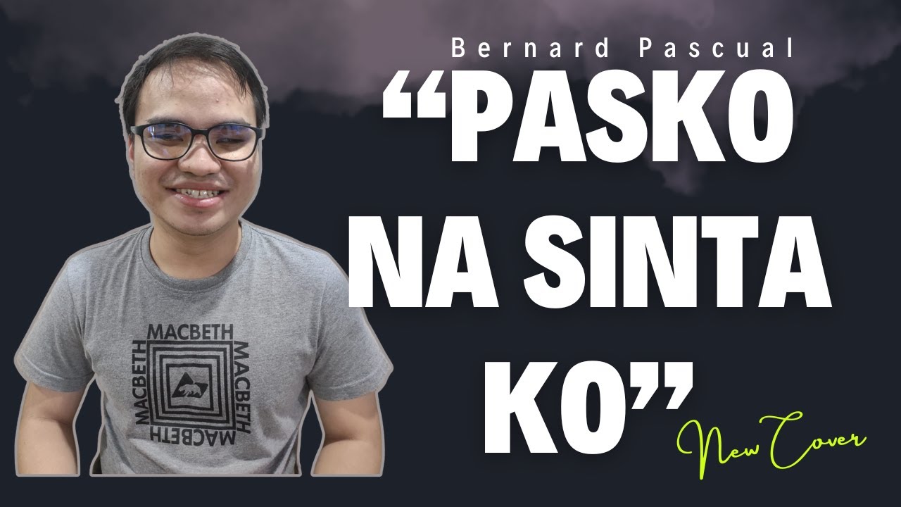 Pasko na Sinta Ko - Basil Valdez (Cover by Bernard Pascual) - Must ...