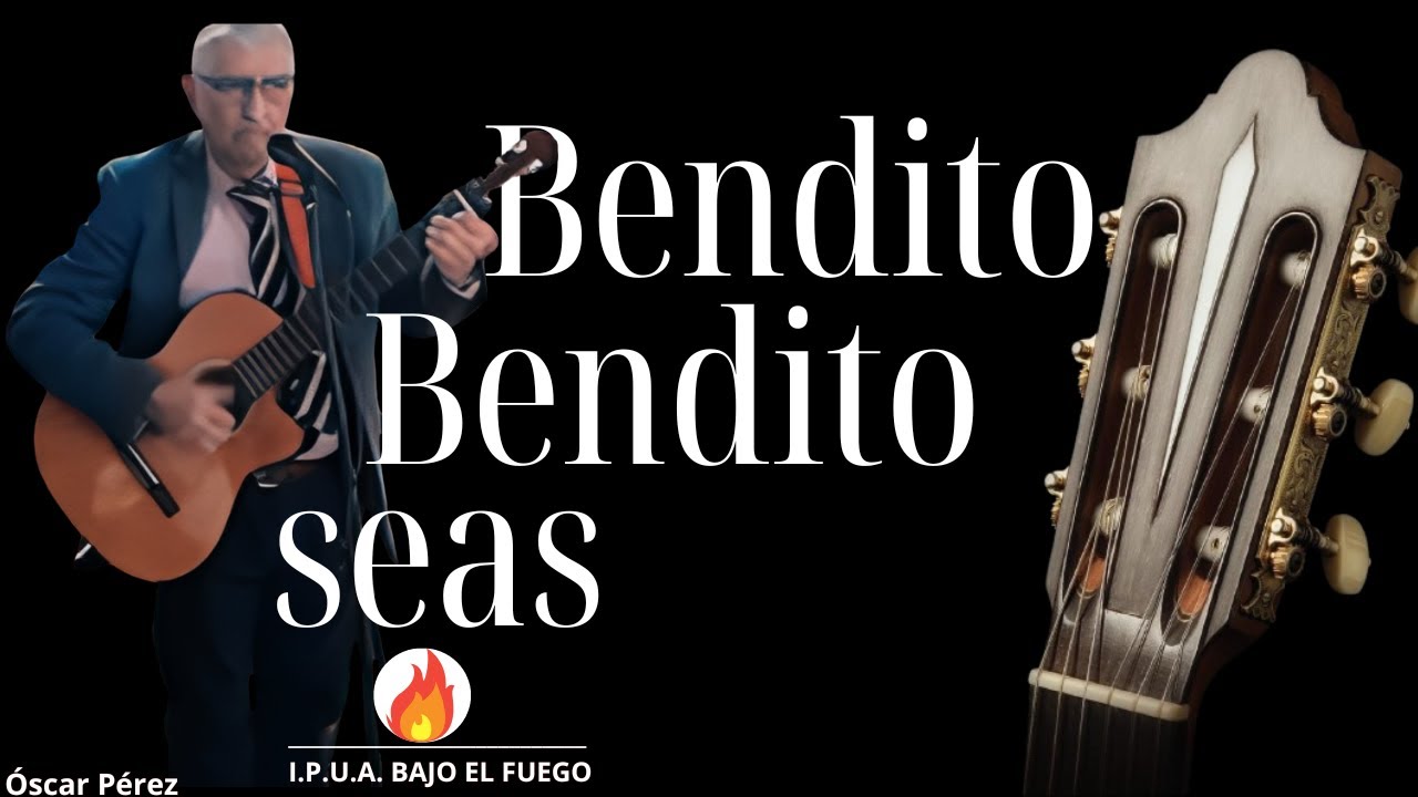 I.P.U.A. BAJO EL FUEGO | Bendito Bendito Sea | Óscar Pérez | Milonga ...