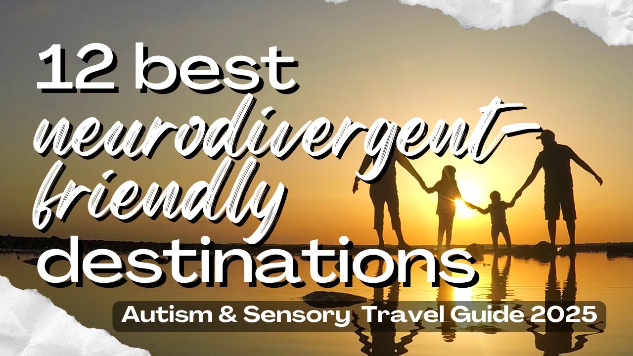 12 BEST Neurodivergent-Friendly Destinations | Ultimate family AUTISM ...