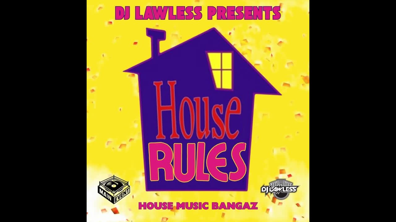 DJ LAWLESS PRESENTS... HOUSE RULES - YouTube